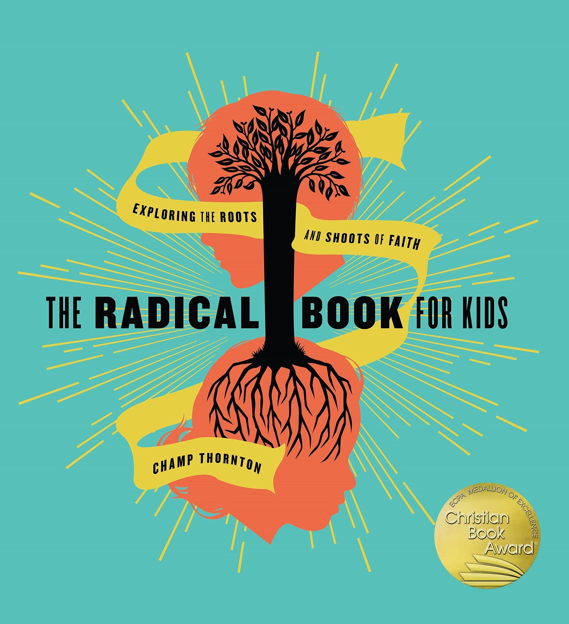 The Radical Book for Kids: Exploring the Roots and Shoots of Faith ...